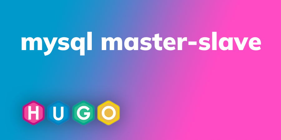 mysql master-slave | 李明梓